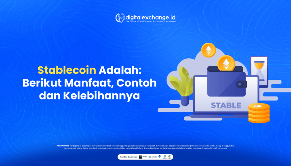 Stablecoin Adalah: Berikut Manfaat, Contoh dan Kelebihannya