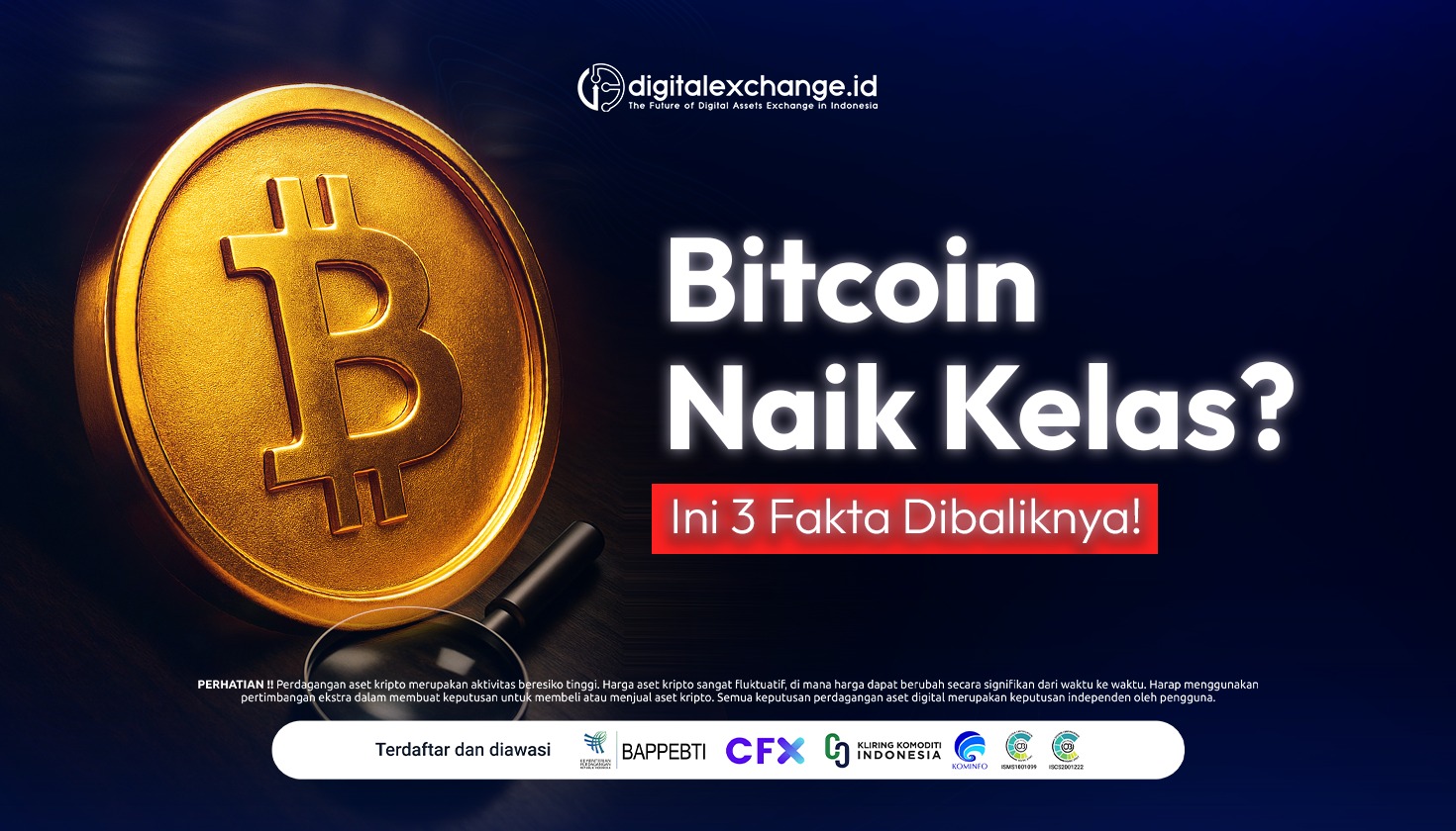 Bitcoin Naik Kelas? Ini 3 Fakta Dibaliknya!