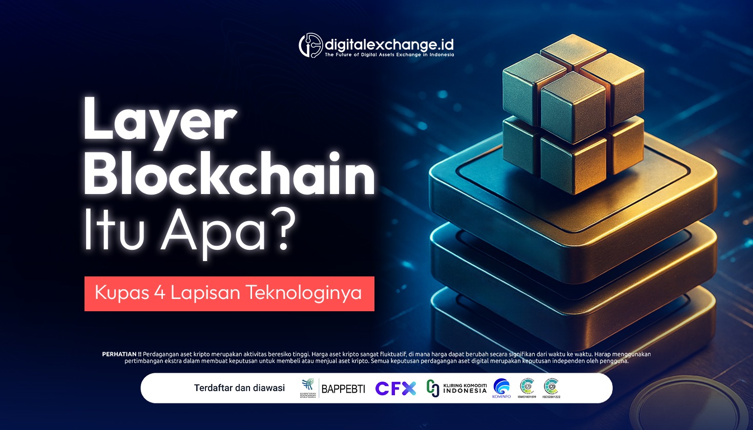 Layer Blockchain Itu Apa? Kupas 4 Lapisan Teknologinya